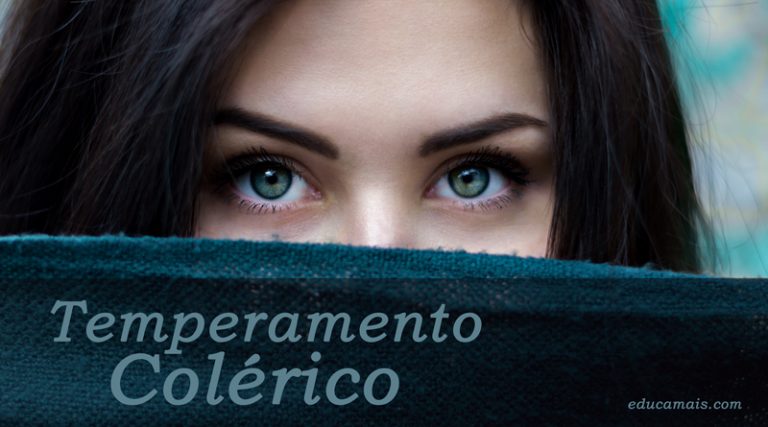 Temperamento Colérico - Educamais