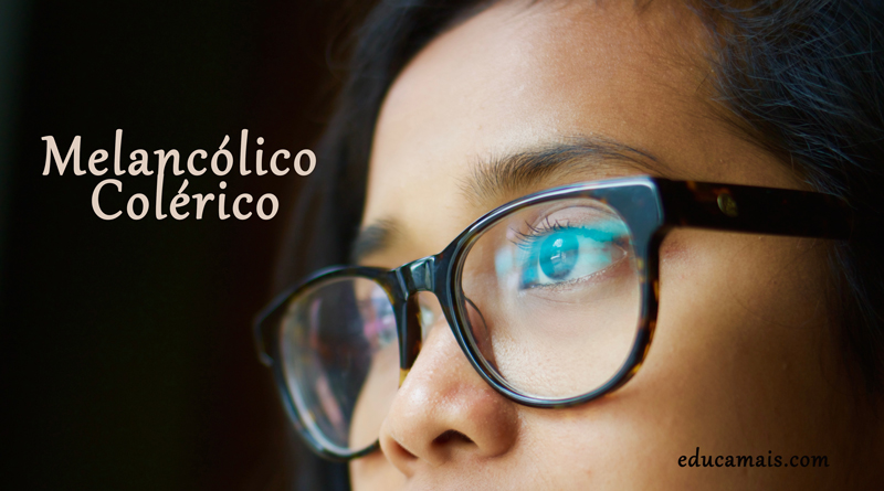 Melancólico Colérico - Educamais